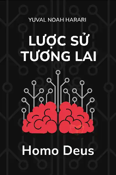 Homo Deus Tóm Tắt Sách | Sách Khoa học